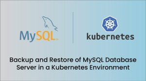 Backup and Restore of Mysql Database|Kubernetes Environment